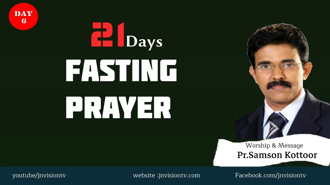 Fasting Prayer Live -Day 6 | JNAG Church | Message Pr Samson Kottoor ...