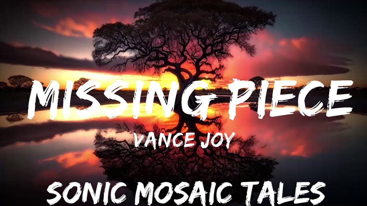 Vance Joy - Missing Piece (Lyrics) | 25mins - Feeling your music - YouTube