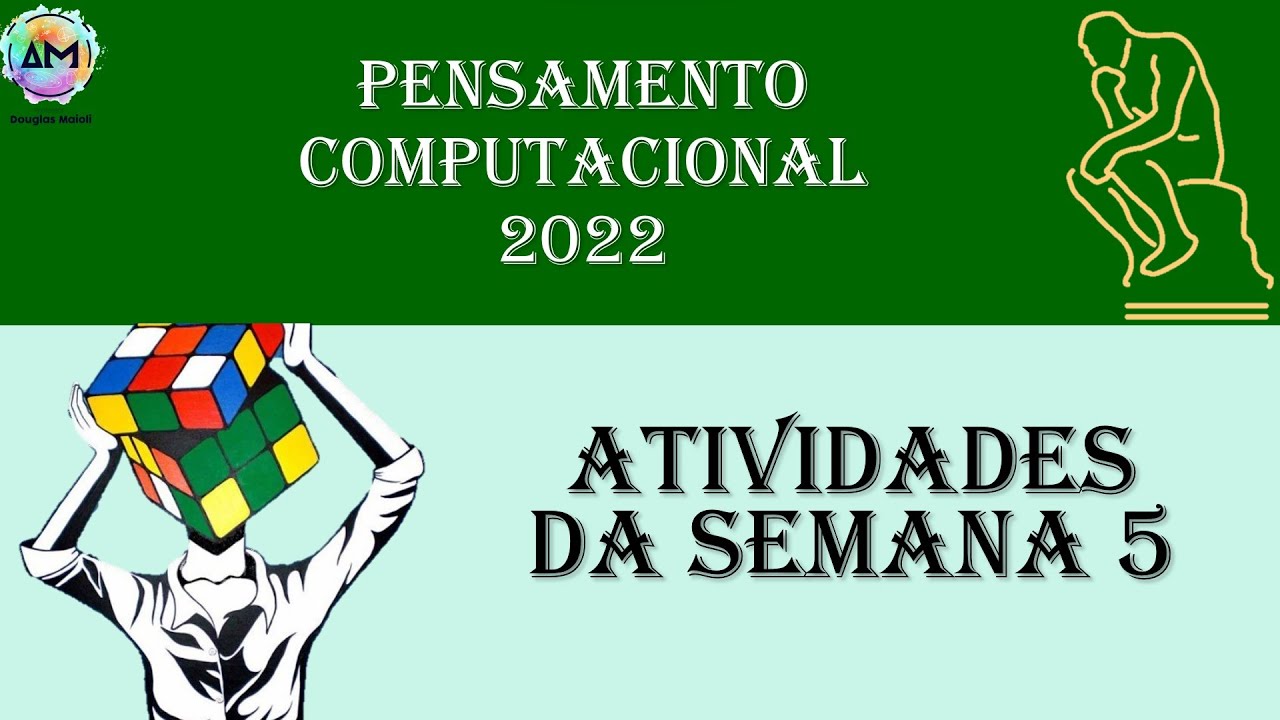 Semana 5 - Atividades Avaliativas - Pensamento Computacional 2022 - YouTube