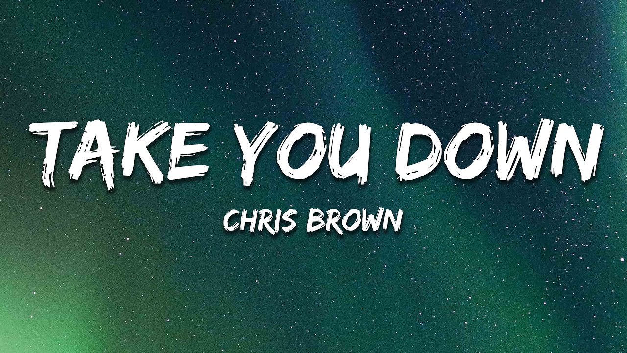 Chris Brown - Take You Down (Lyrics) - YouTube