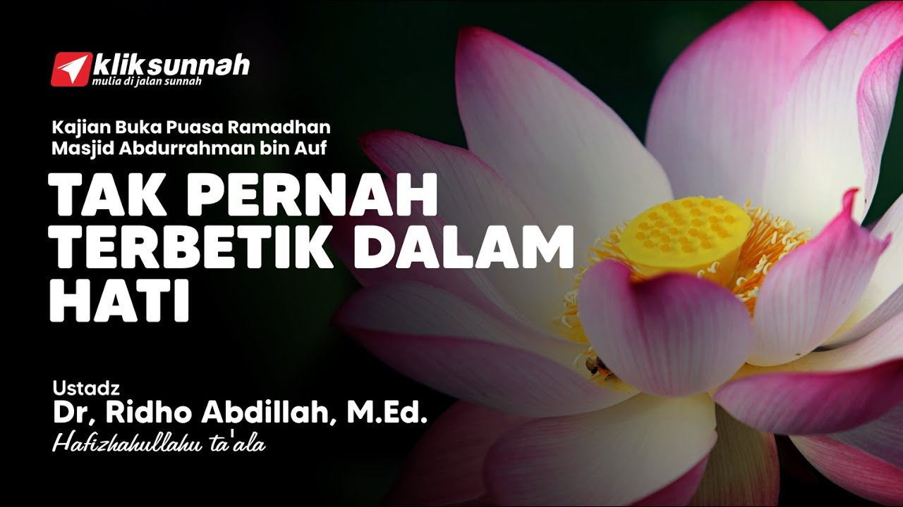 Tak Pernah Terbetik dalam Hati - Ustadz Dr. Ridho Abdillah, M.Ed. - YouTube