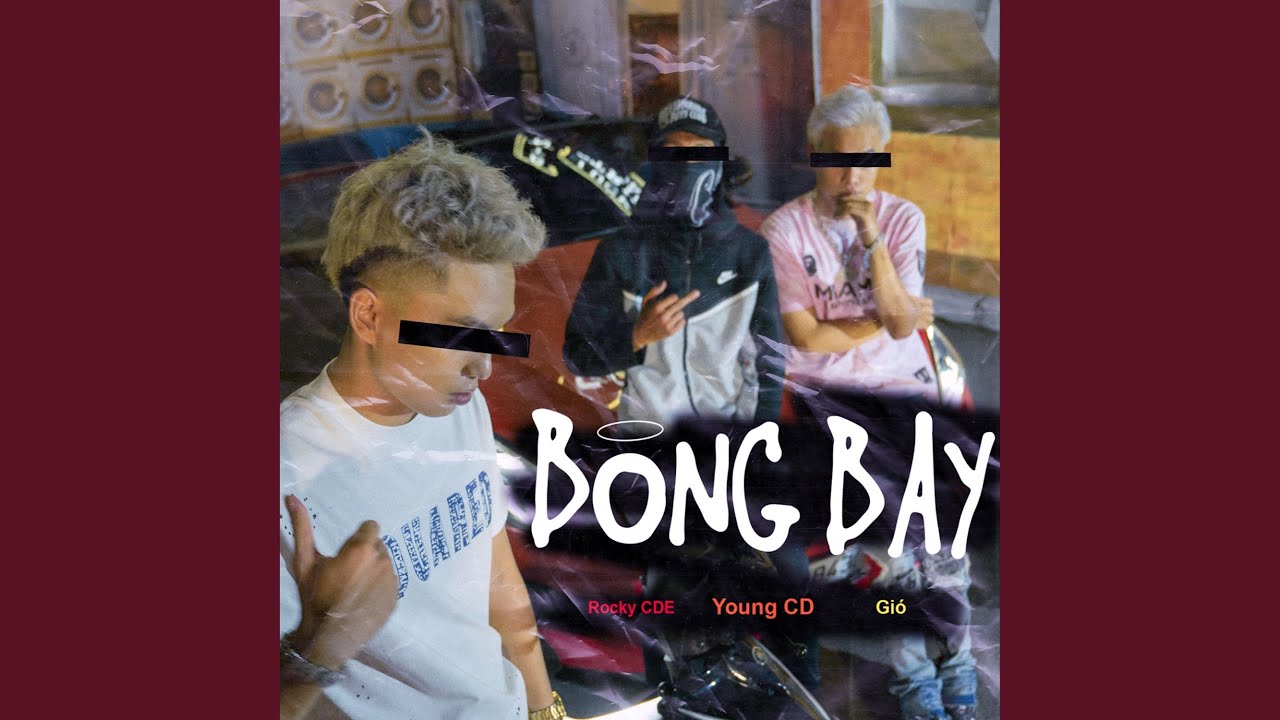 Bóng Bay (feat. Rocky CDE & Gió) - Young CD: Song Lyrics, Music Videos ...