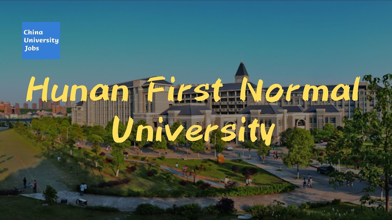 Hunan First Normal University - YouTube