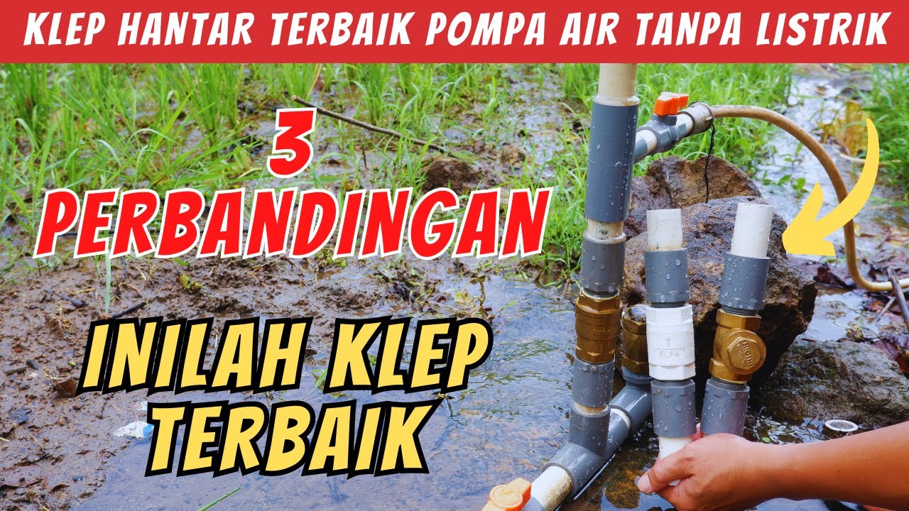 PERBANDINGAN 3 KLep Pompa Air Tanpa Listrik - YouTube