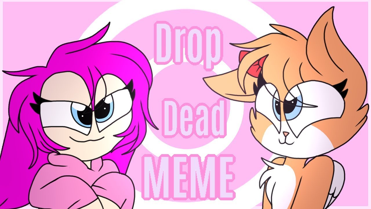 Drop Dead {MEME} Ft. Kitty (iiNewton) - YouTube