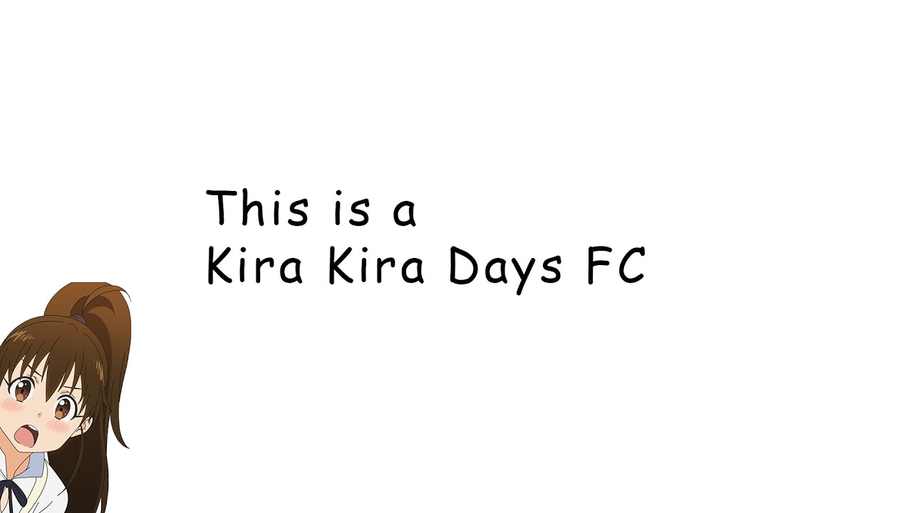 This is a Kira Kira Days FC - YouTube