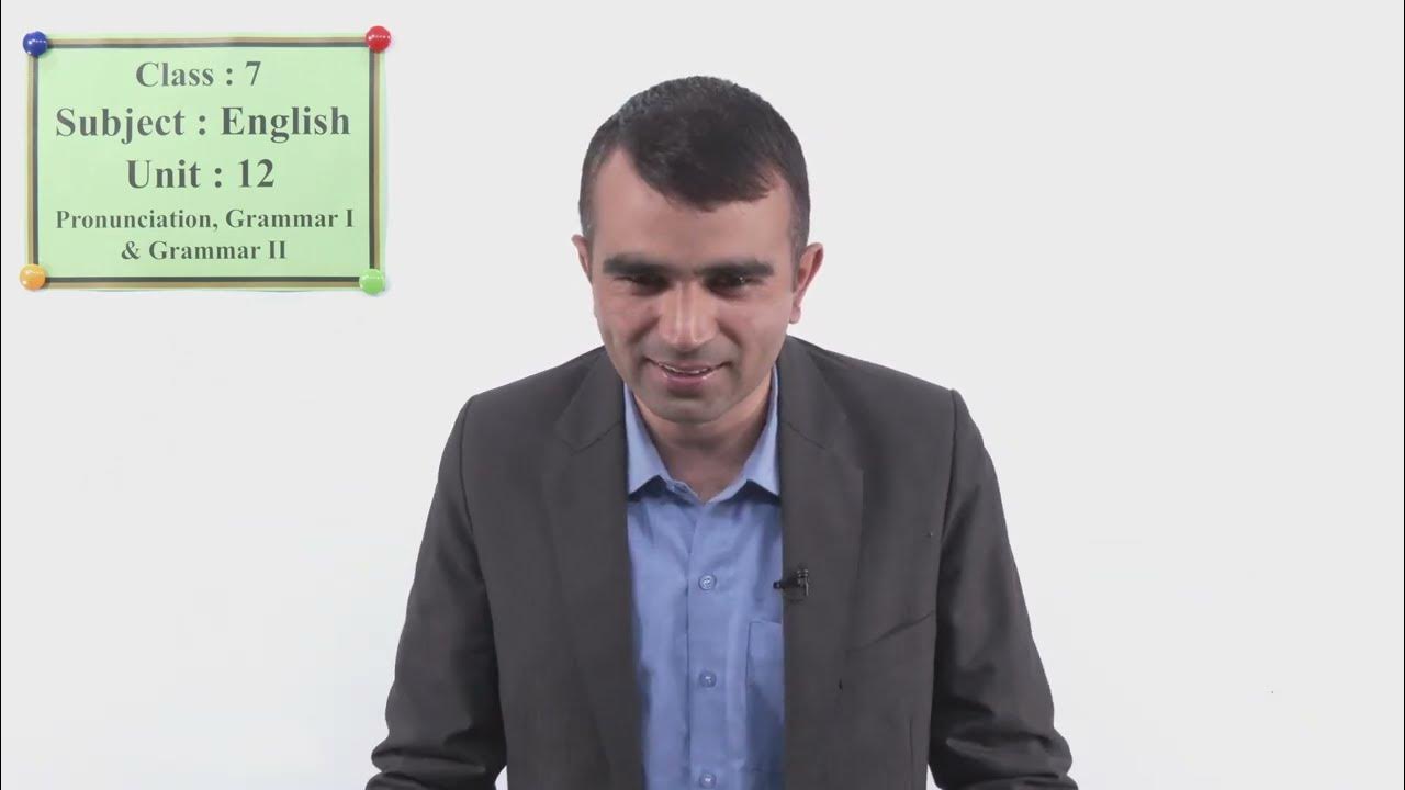 54 Class 7 English Unit 12 Pronunciation, Grammar I and Grammar II - YouTube