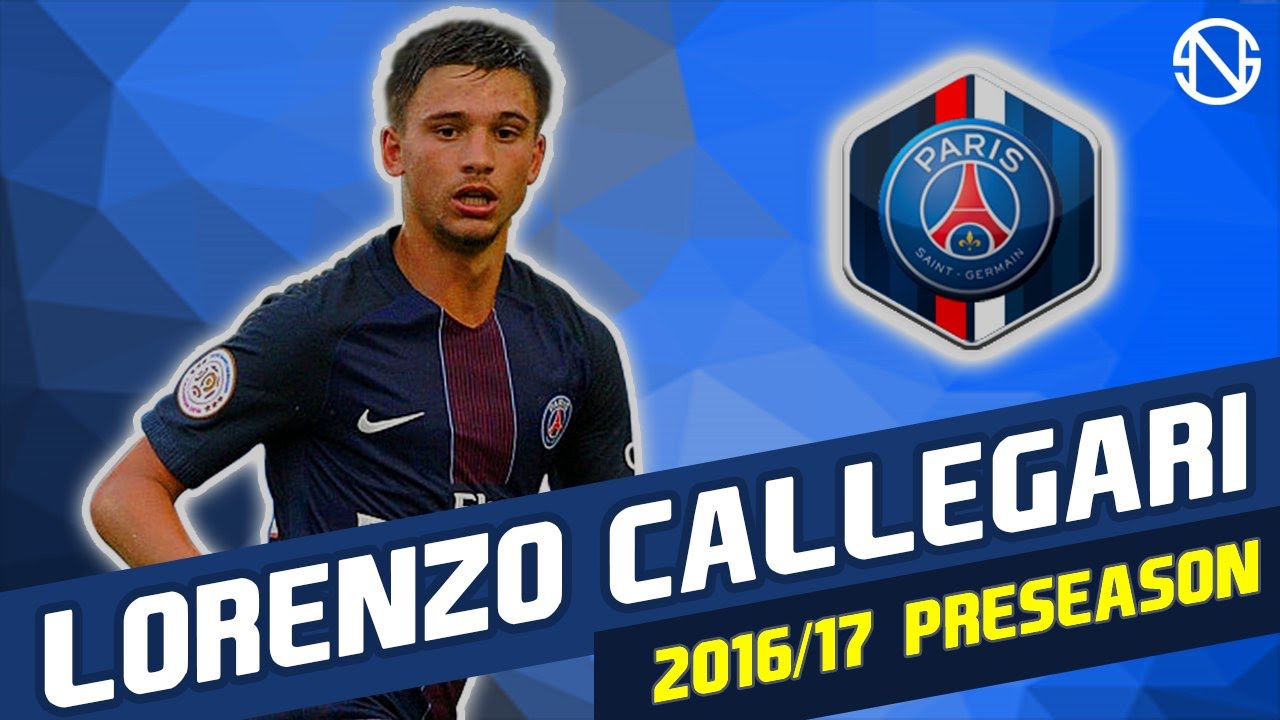 LORENZO CALLEGARI | Skills | Paris Saint-Germain | 2016/2017 Pre Season ...