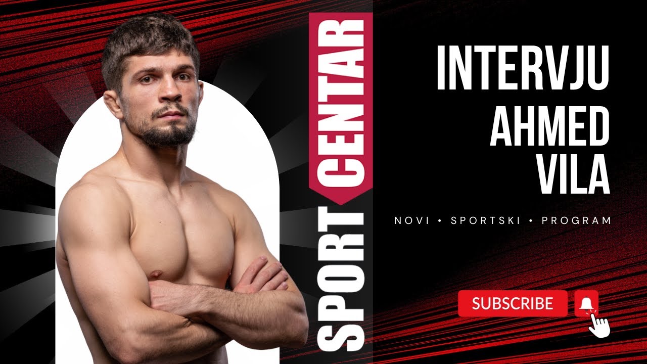 Sport Intervju Ahmed Villa: Ljubav prema MMA-u naslijedio sam od oca, a ...