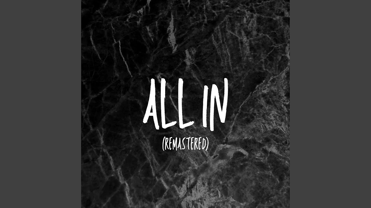 All In (REMASTERED) - YouTube