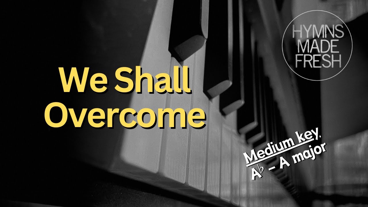 We Shall Overcome - PIANO Instrumental KARAOKE - YouTube