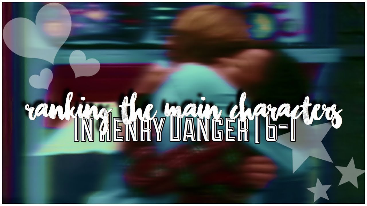 Ranking the Main Characters in Henry Danger! | 6-1 - YouTube