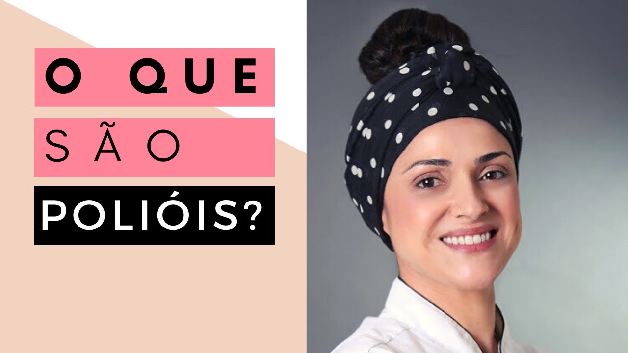 O QUE SÃO POLIÓIS? • BEABÁ DA COZINHA INCLUSIVA - YouTube