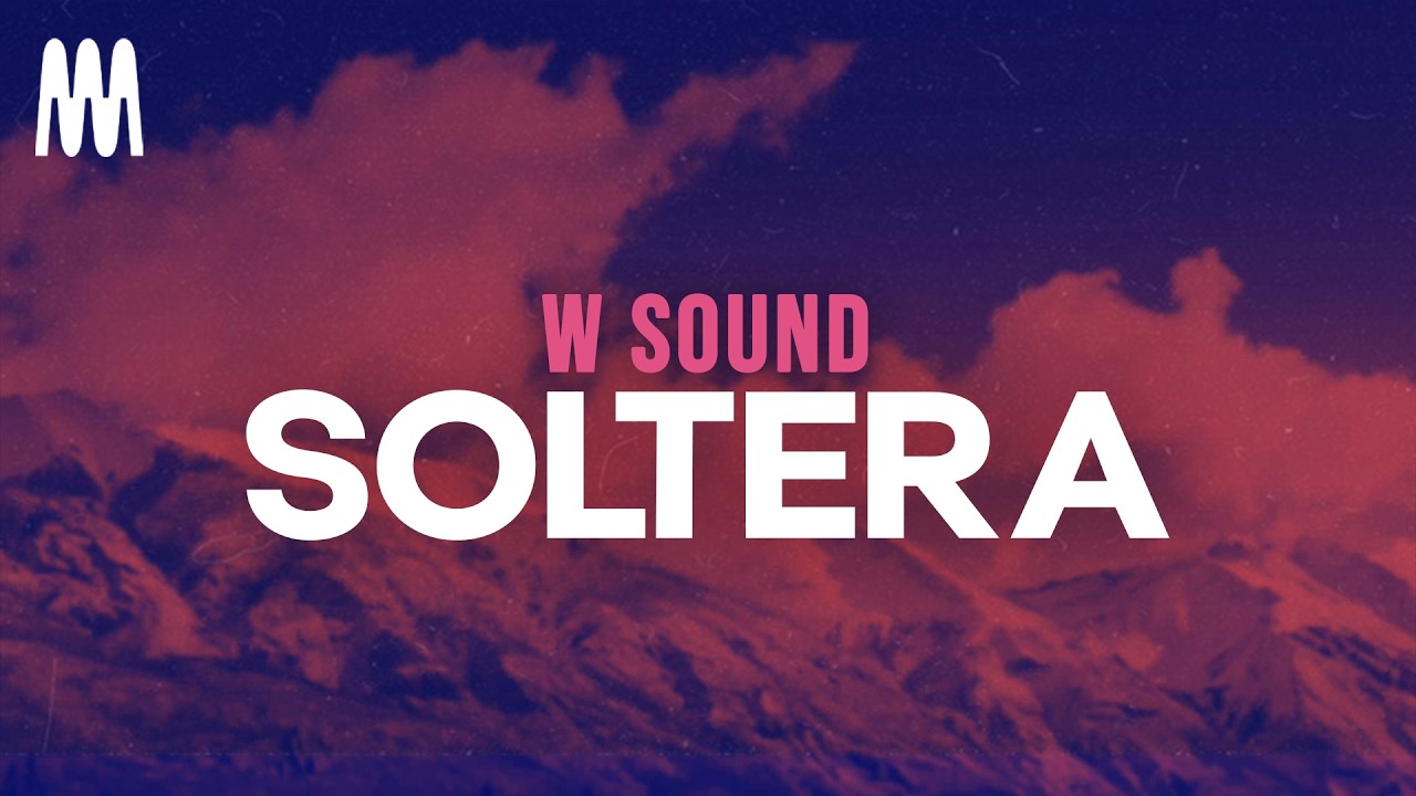 W Sound, Blessd, Ovy On The Drums - SOLTERA - W Sound 01 (Letra/Lyrics ...