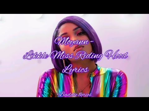 Moyann - Likkle Miss Riding Wood (Lyrics) | Baddie lyrics - YouTube
