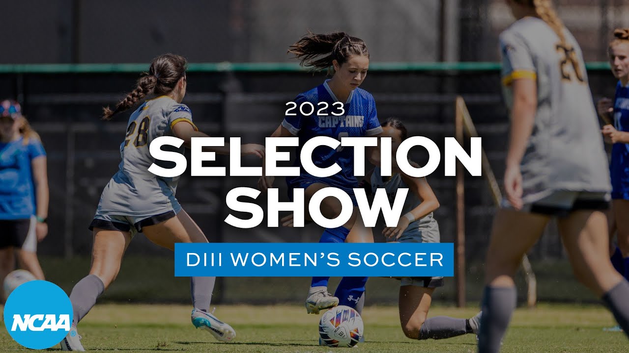 2023 Ncaa Diii Womens Soccer Championship Selection Show Youtube