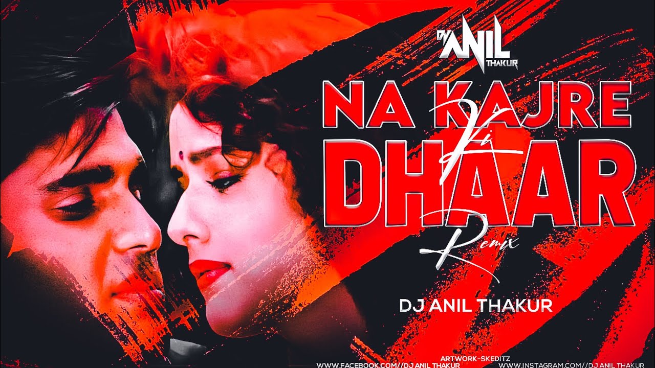 Na Kajre Ki Dhaar (Remix) DJ ANIL THAKUR | - YouTube Music