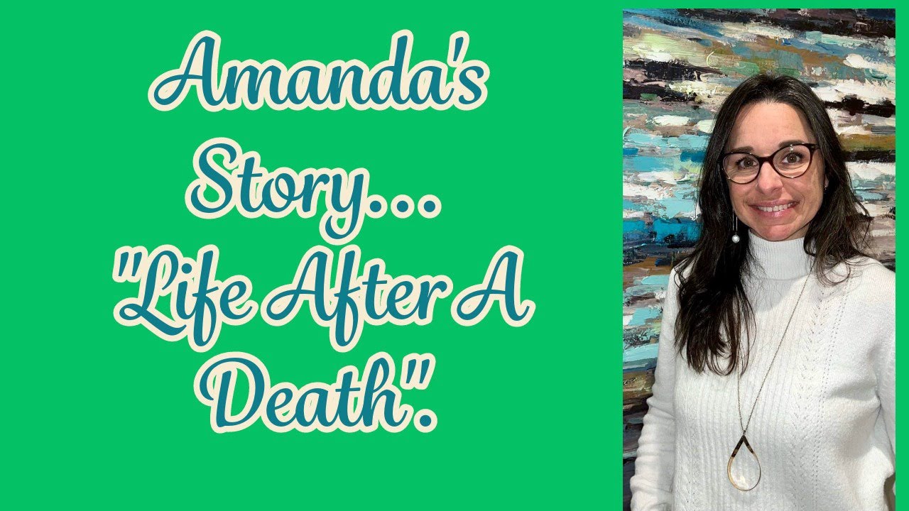 Amanda's Story..."Life After A Death" - YouTube