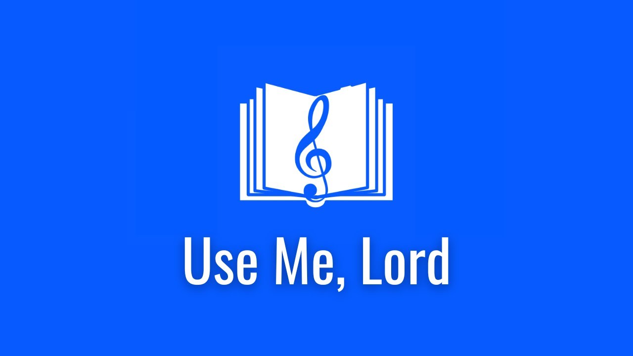 Use Me, Lord - YouTube