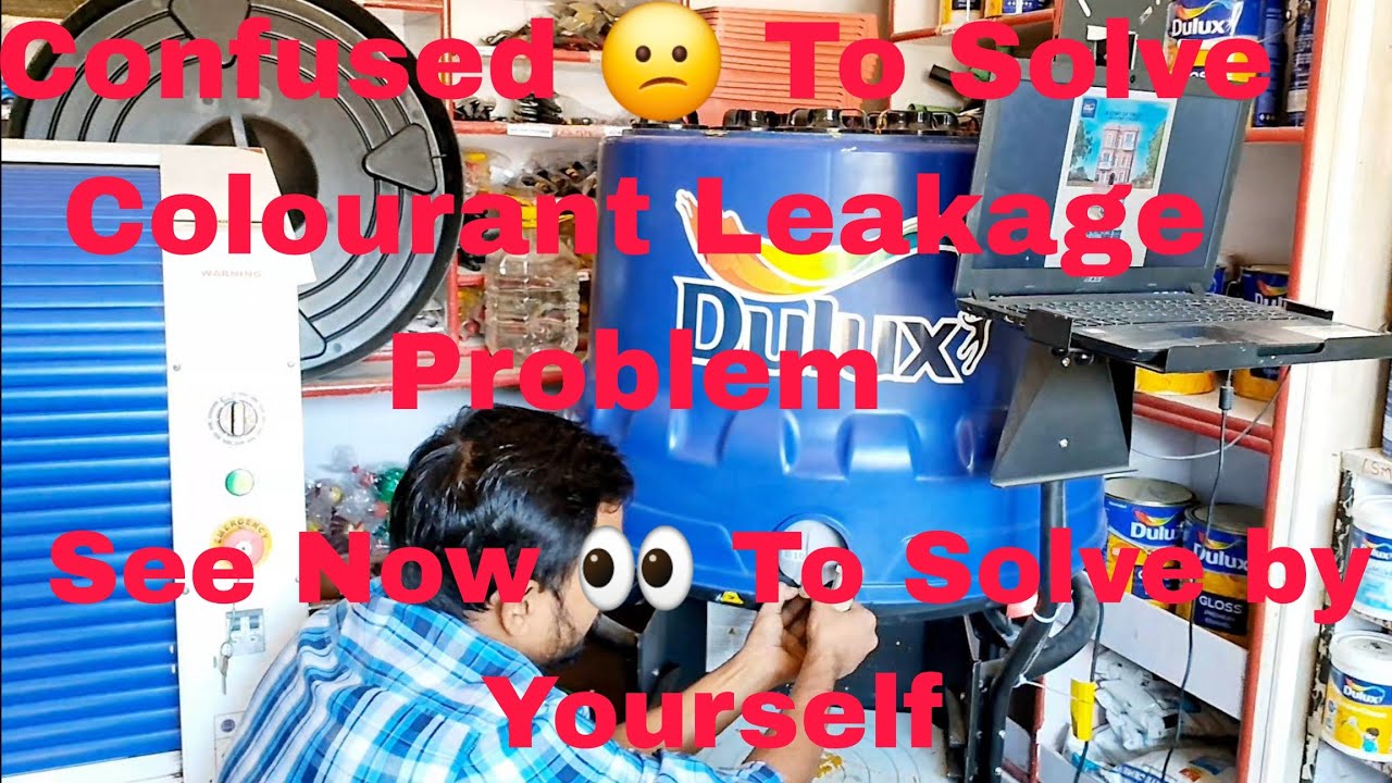 Dulux Paint Machine Colourant Leakage Problem Solution In Few Minutes ...