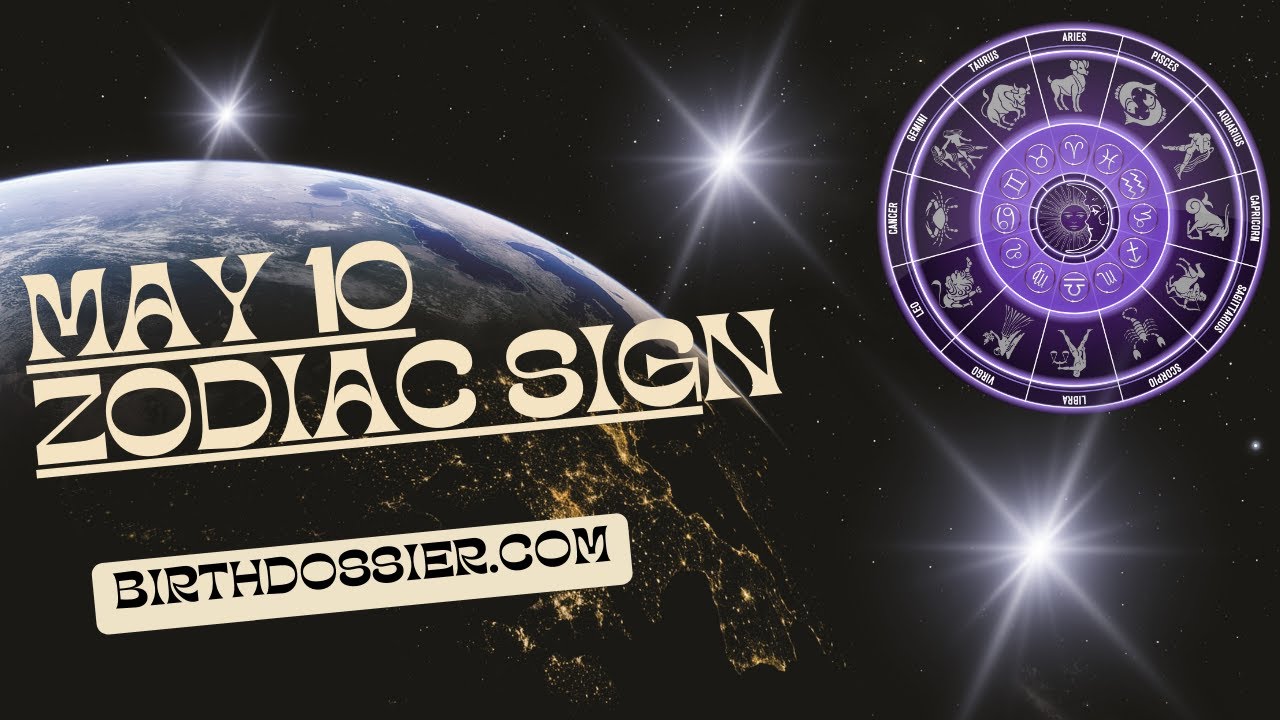 The Intelligent and Charismatic Personality Traits of May 10 Zodiac ...