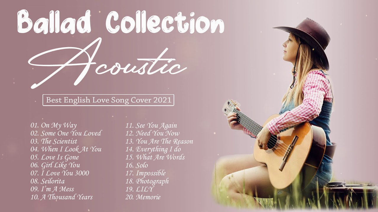 Acoustic Ballad Collection | Best Ballad Love Songs Cover 2021 | Most ...