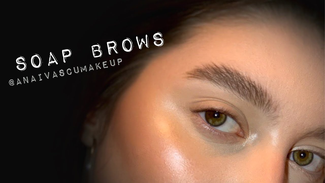 SOAP BROWS/Tutorial de sprâncene cu săpun - YouTube