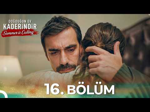 Doğduğun Ev Kaderindir 16. Bölüm | Summer Is Calling ☀️