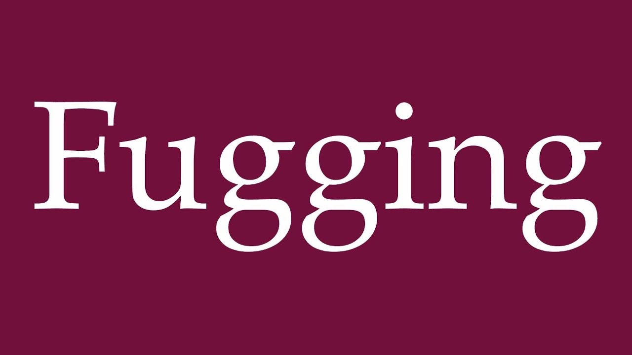 How to Pronounce ''Fugging'' Correctly in German - YouTube