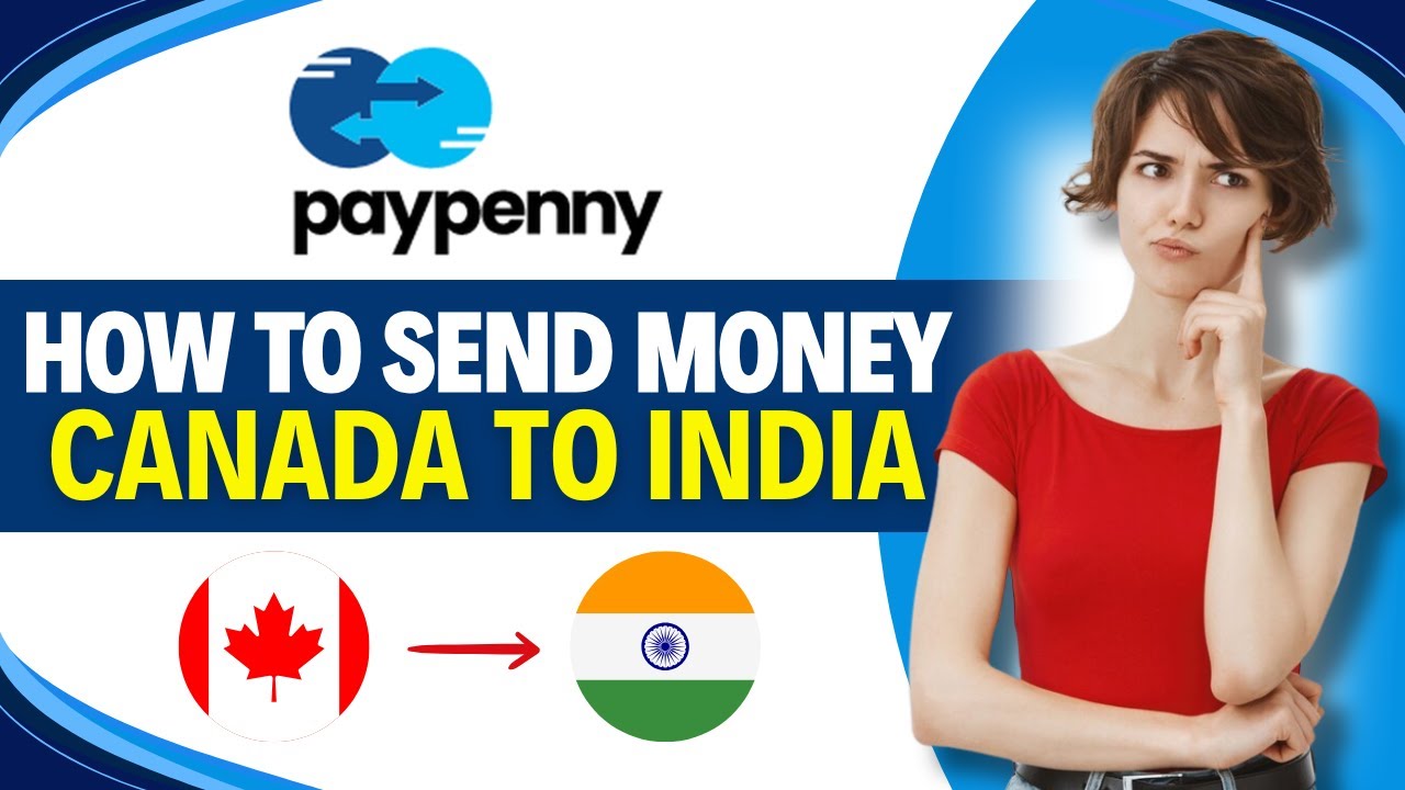 How to SEND MONEY from CANADA to INDIA through PAYPENNY (Step by Step ...