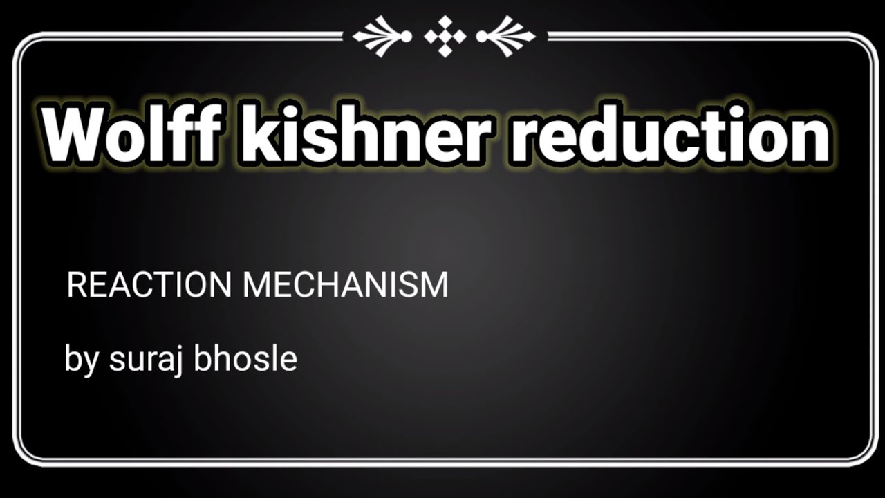 Wolff kishner reduction | reaction | mechanism | by Suraj bhosle ...