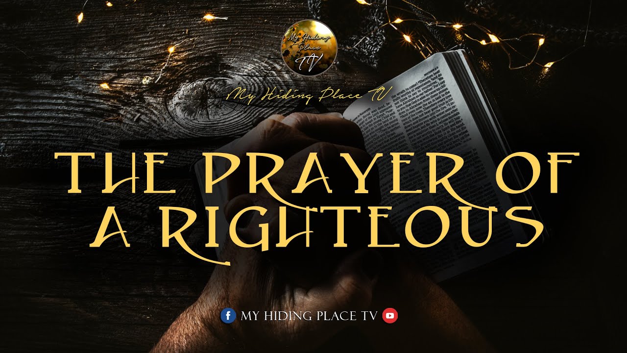 THE PRAYER OF A RIGHTEOUS - YouTube