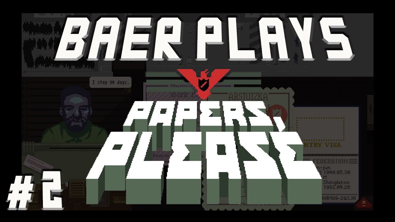 Baer Plays Papers, Please (Pt. 2) - Bobston Tallman - YouTube