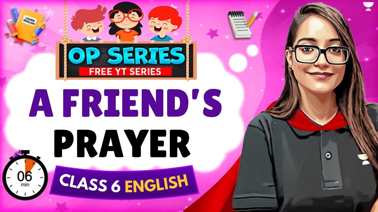 A Friend's Prayer | CBSE Class 6 English | Poorvi Chapter Explained in ONE SHOT | CBSE 2026 ...