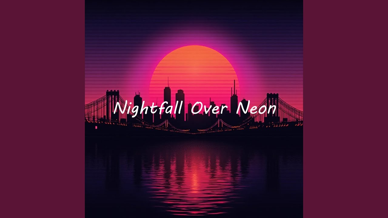 Nightfall Over Neon - YouTube