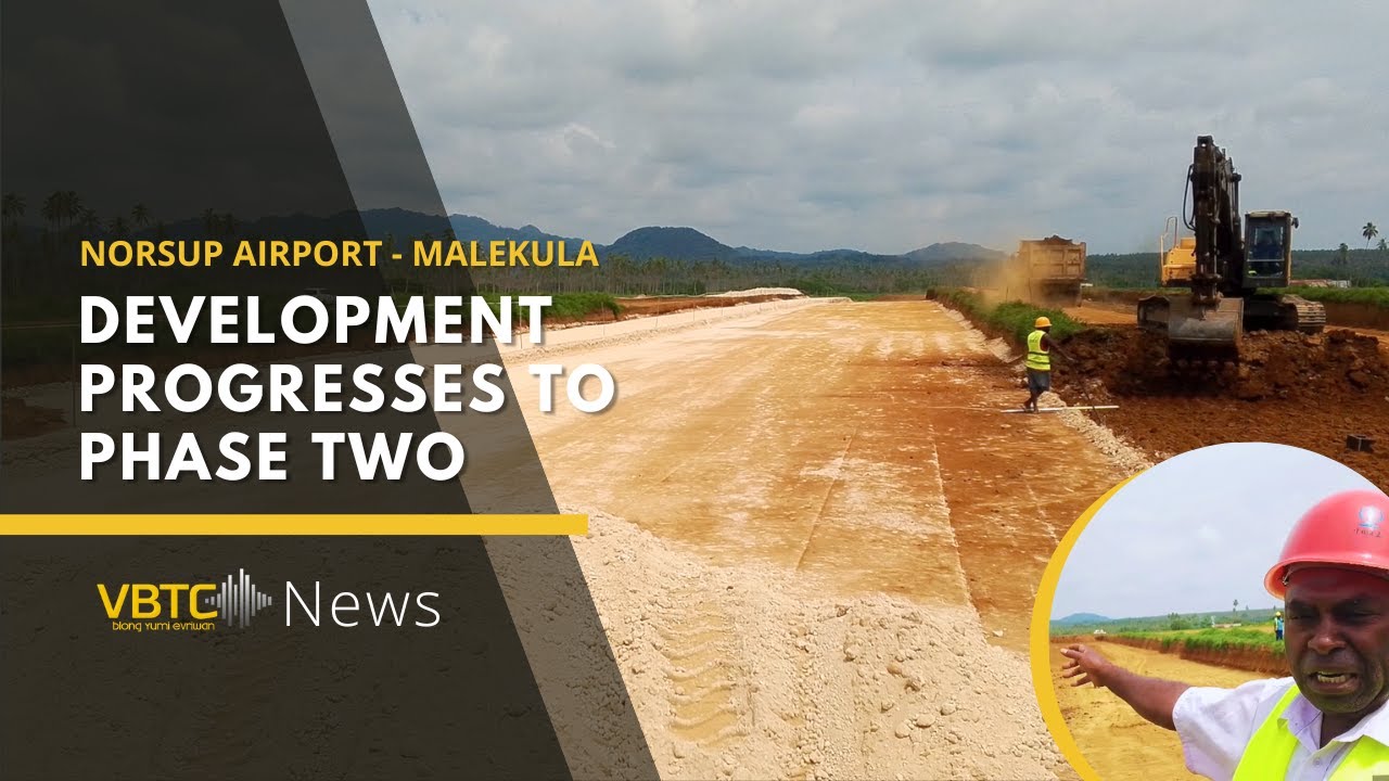 Norsup airport development progresses to phase two - Malekula | VBTC ...