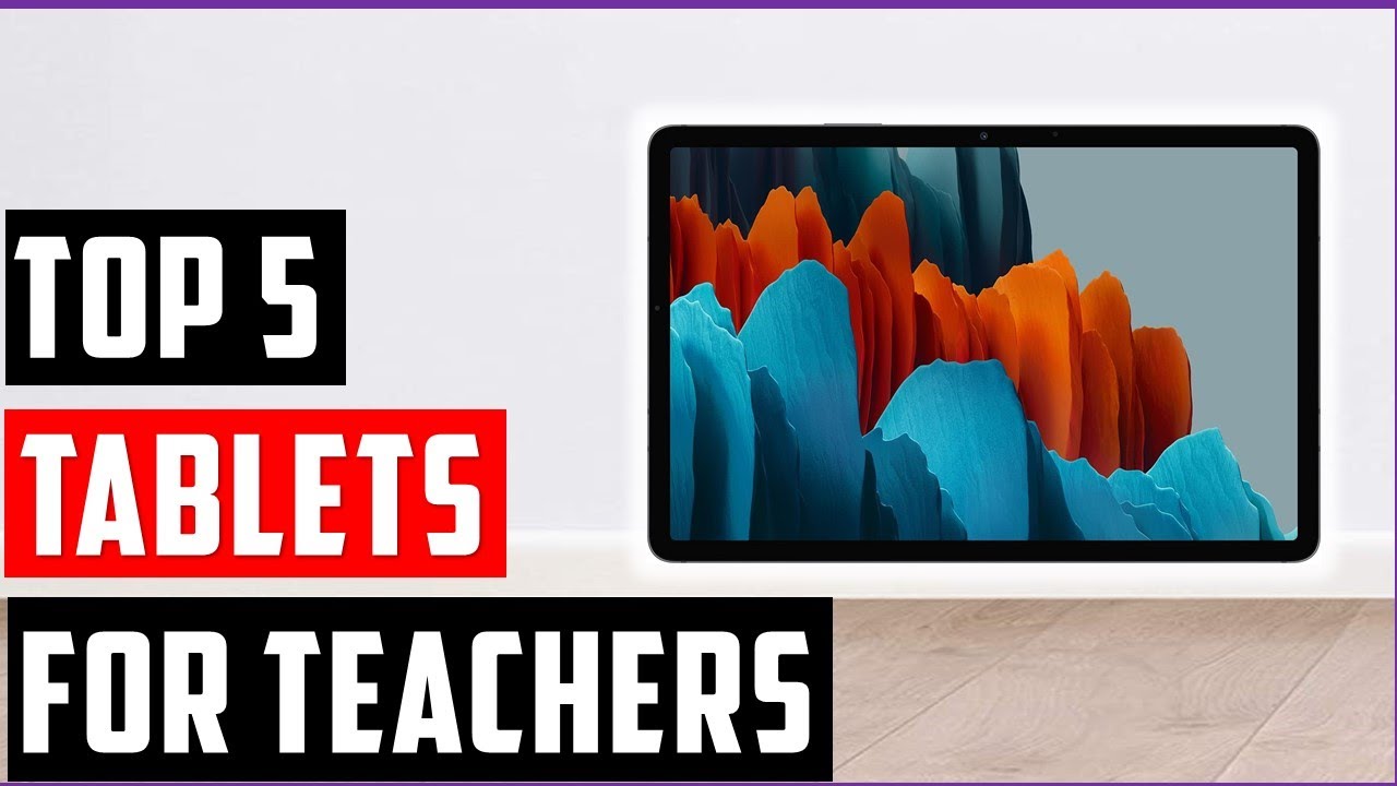 Best Tablets For Teachers | A Buyer's Guide to the Best Tablets for ...
