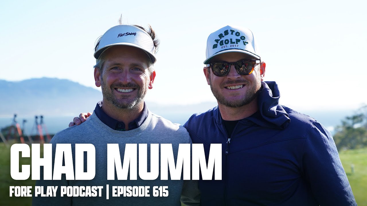 CHAD MUMM - FORE PLAY EPISODE 615 - YouTube