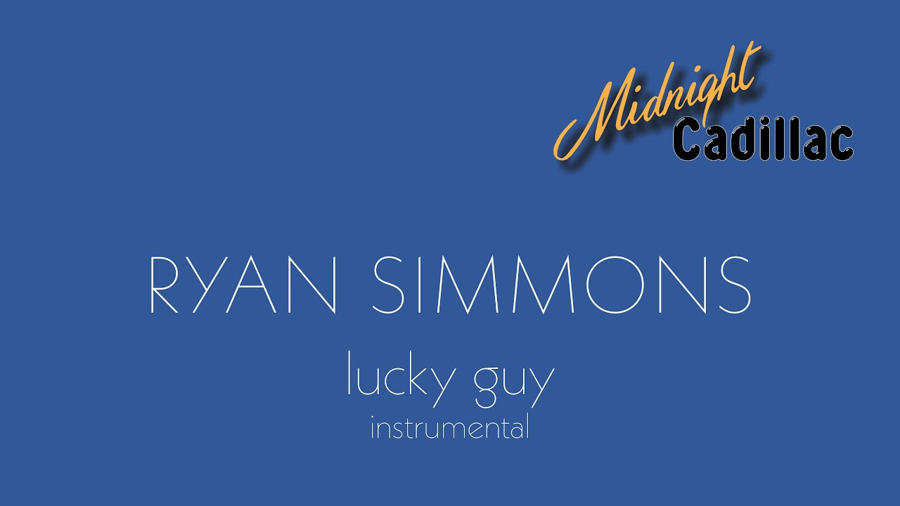RYAN SIMMONS Lucky Guy (Instrumental) - YouTube