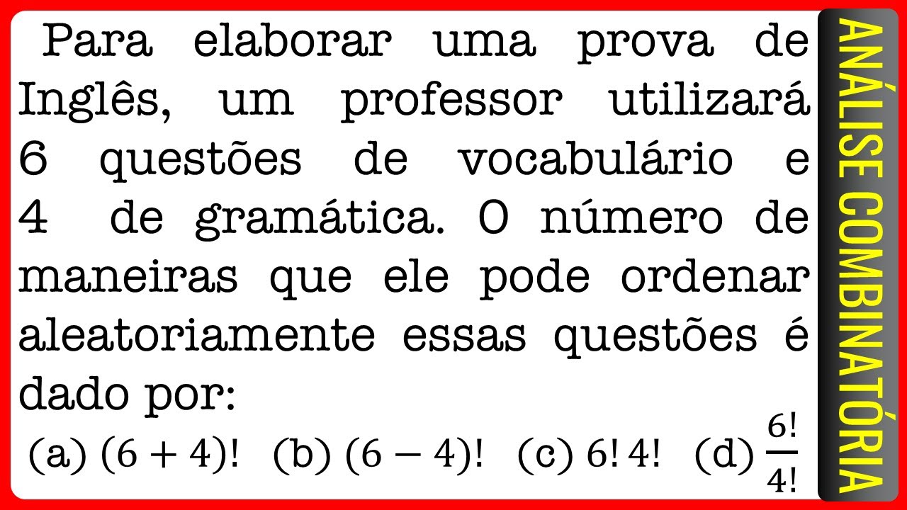 EEAR || Análise Combinatória || Para elaborar uma prova de Inglês, um professor utilizará 6 ...
