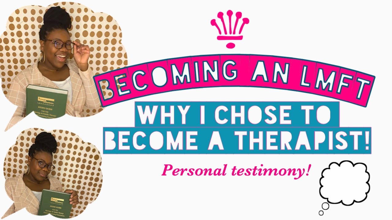 Becoming An LMFT (Why a therapist?) - YouTube