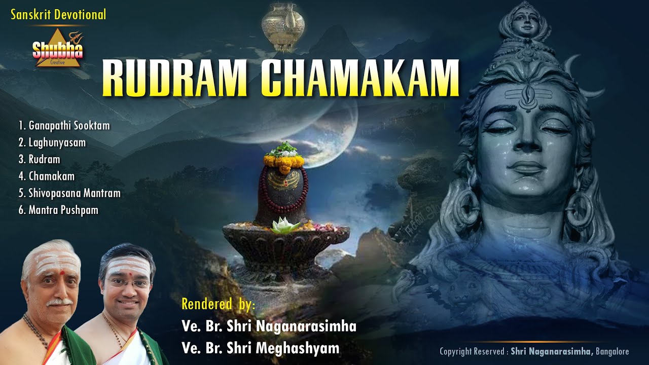 Rudram Chamakam - Chanted by: Ve. Br. Shri Naganarasimha & Ve. Br. Shri ...