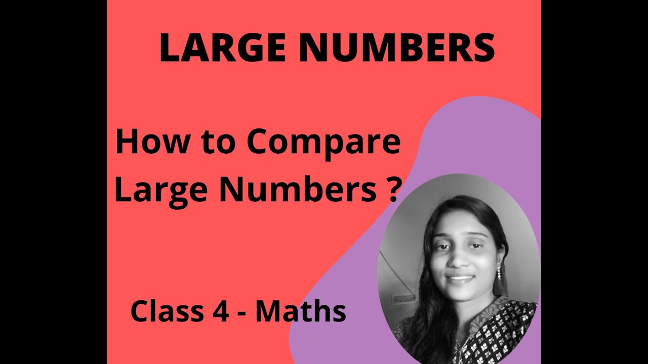 HOW TO COMPARE LARGE NUMBERS - Class 4 - Maths - YouTube