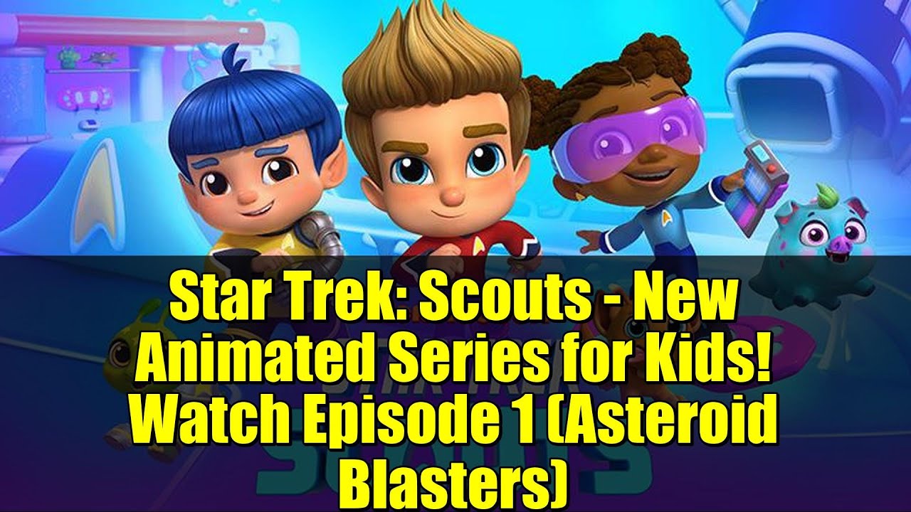 Star Trek: Scouts - New Animated Series for Kids! Watch Episode 1 ...