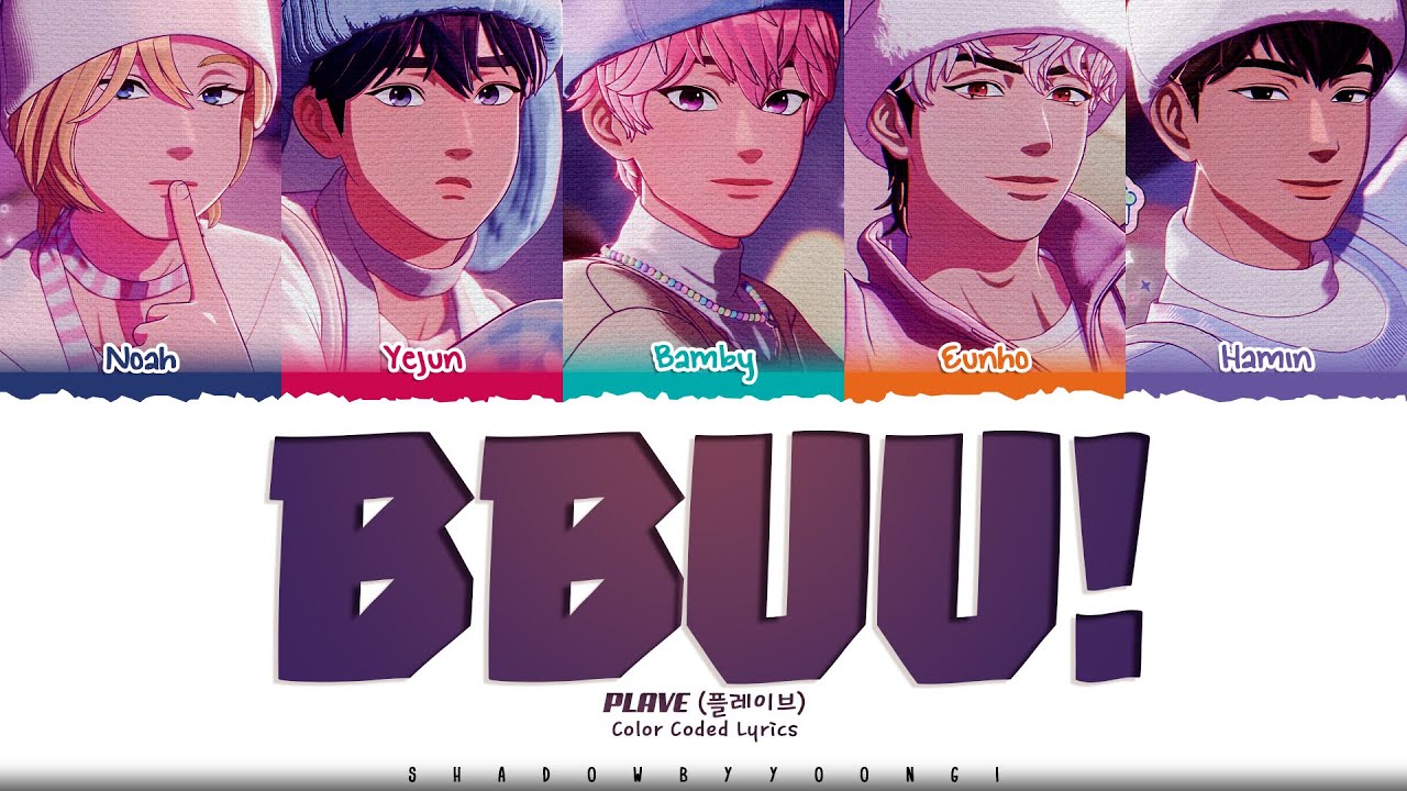 PLAVE 'BBUU!' Lyrics (플레이브 BBUU! 가사) [Color Coded Han_Rom_Eng ...