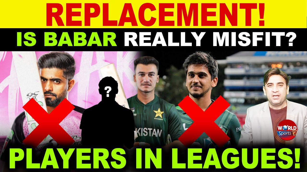 Selectors Eye Replacements for T20 World Cup 2026 Squad | Babar Azam ...