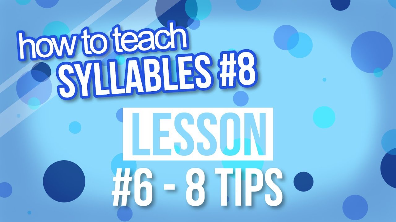 How to Teach Syllables #8 - Lesson #6, #7, and #8 Tips - YouTube