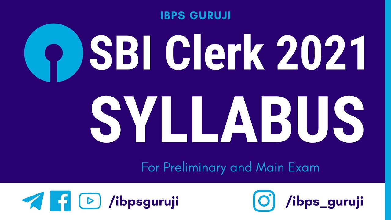 SBI Clerk Syllabus 2021 | SBI Clerk Exam Pattern Prelims and Main Exams ...