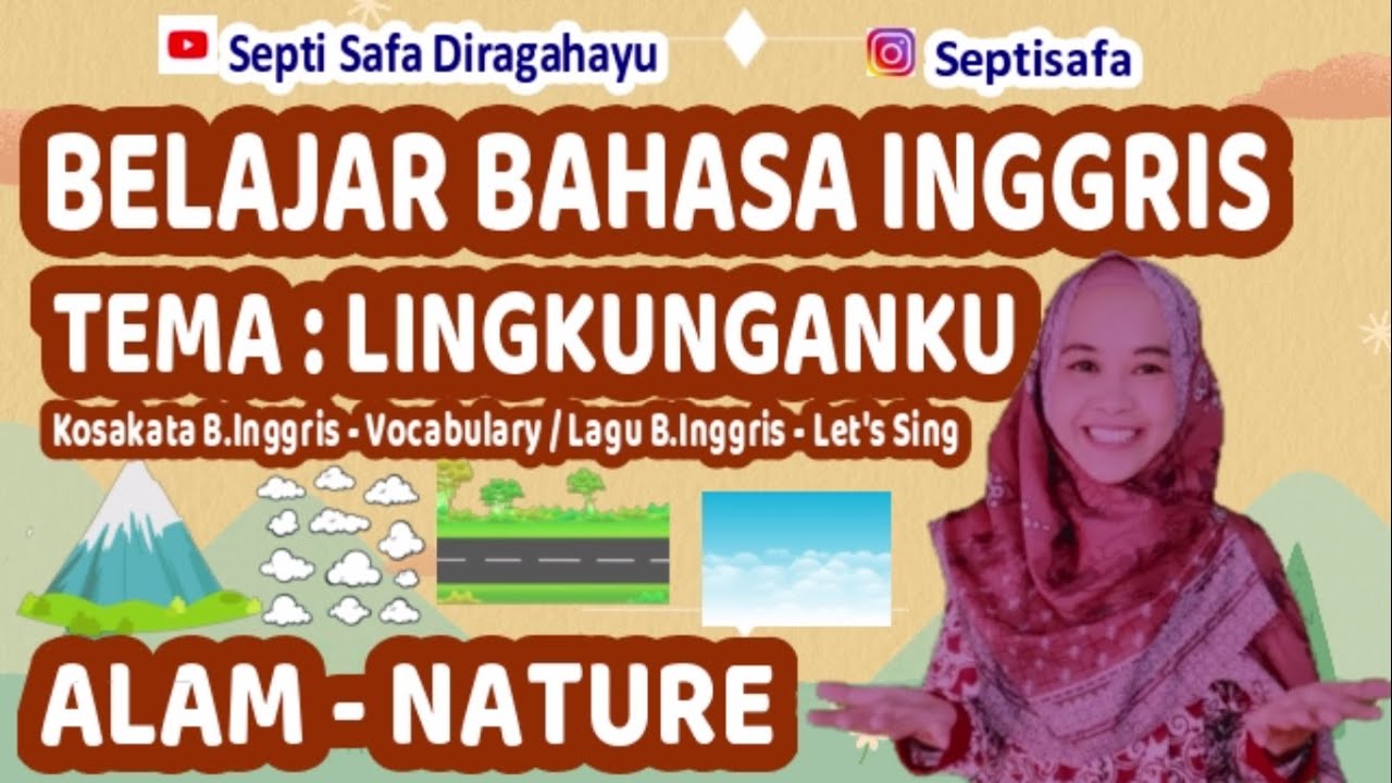 Belajar Bahasa Inggris Tema Lingkunganku Nature | Kosakata Tentang Alam Lagu B.Inggris by Miss ...