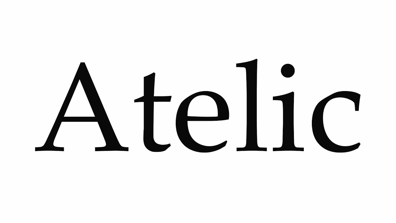 How to Pronounce Atelic - YouTube